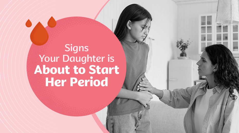 Signs Your Daughter is About to Start Her Period – mywelme